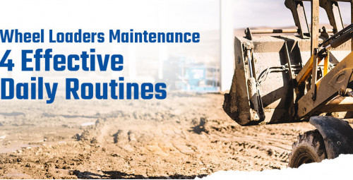 Wheel Loaders Maintenance: 4 Effective Daily Routines - YASSIAN China